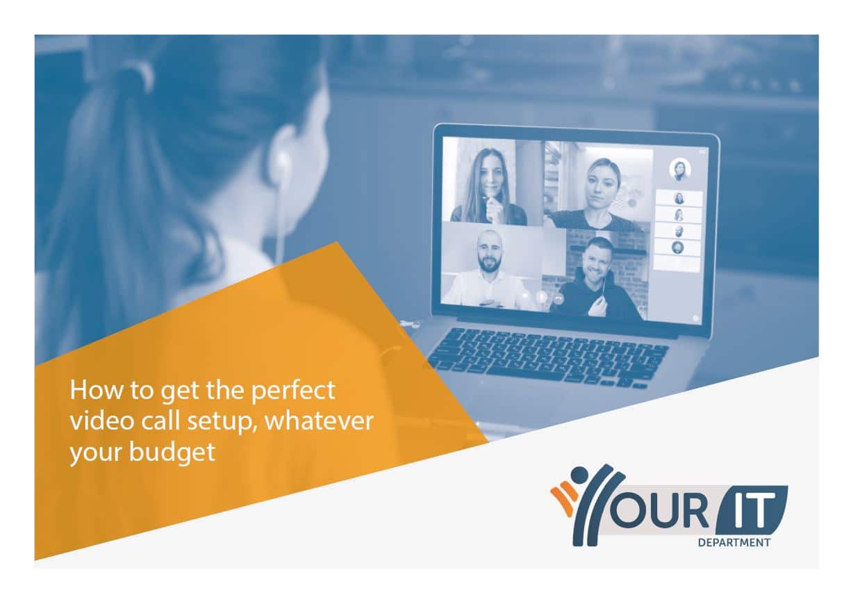 Getting the Perfect Video Call Setup - Guide. - Your IT Department